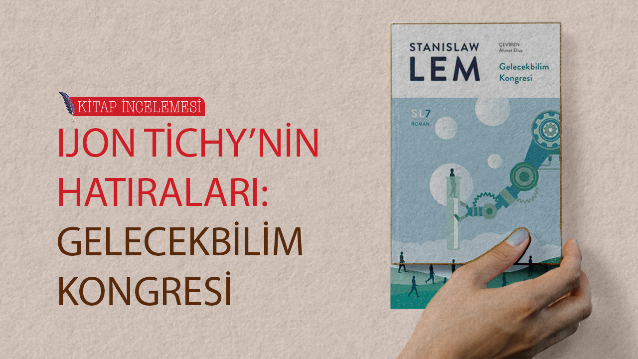 Ijon Tichy’nin Hatıraları: Gelecekbilim Kongresi | Bahri Doğukan Şahin ...